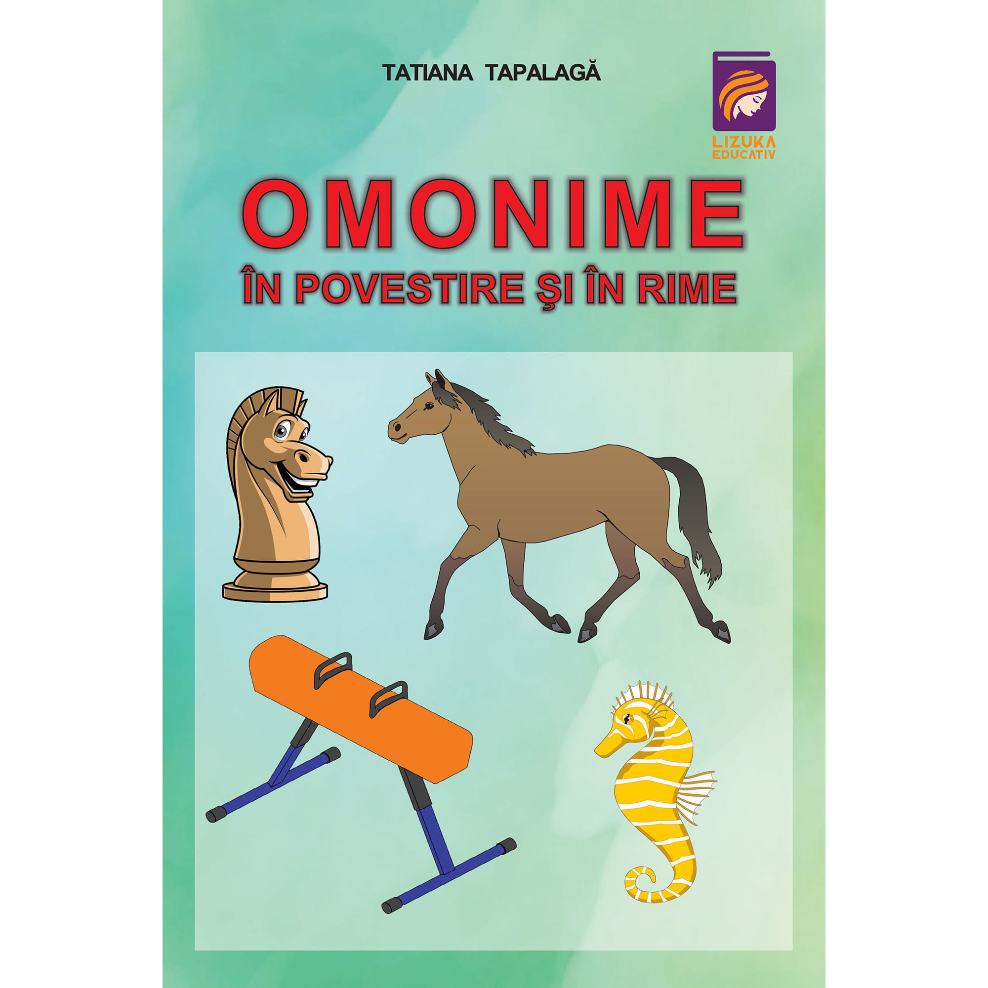 Omonime in povestire si in rime, Tatiana Tapalaga - Marketplace online ...