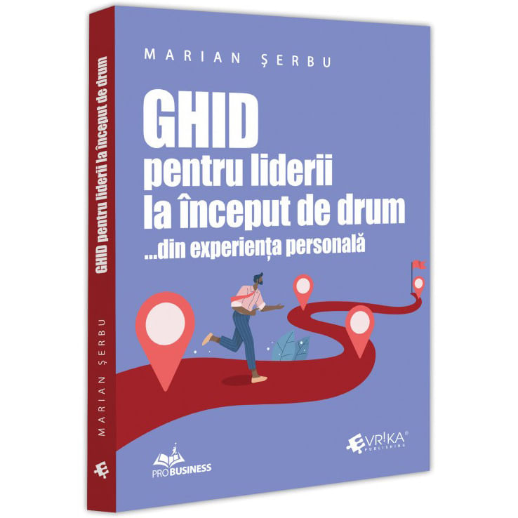 Ghid pentru liderii la inceput de drum, Marian Serbu - Marketplace ...